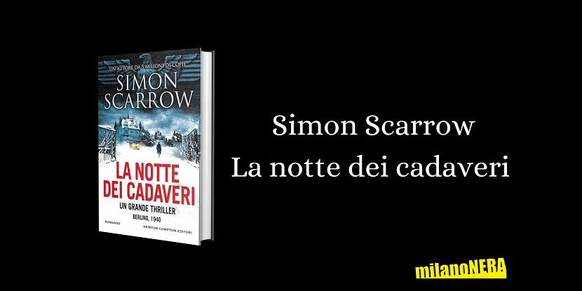 La notte dei cadaveri - Simon Scarrow - MilanoNera