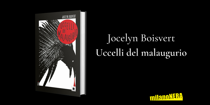 Libri per ragazzi: Uccelli del malaugurio - Jocelyn Boisvert - MilanoNera