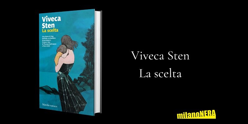 La scelta -Viveca Sten - MilanoNera