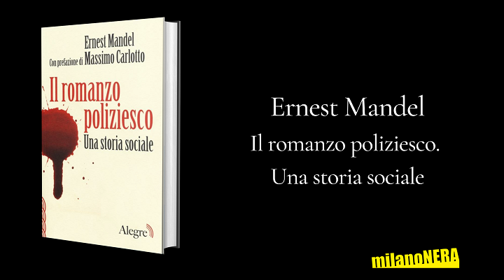 Il romanzo poliziesco. Una storia sociale - Ernest Mandel - MilanoNera