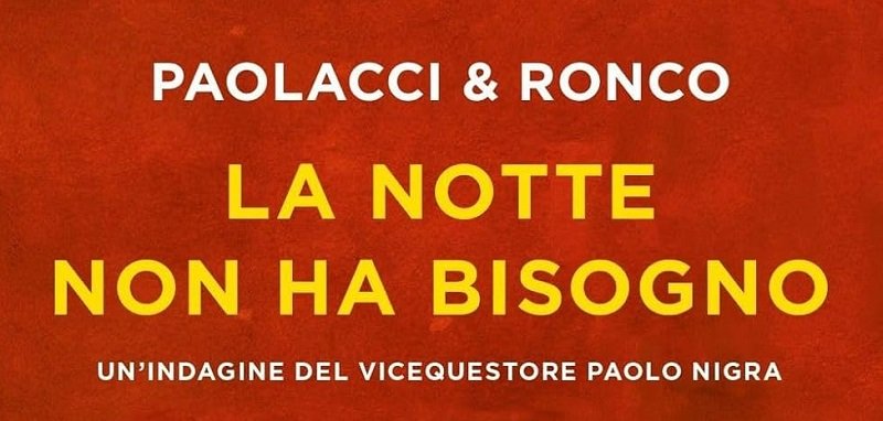 La notte non ha bisogno - Antonio Paolacci, Paola Ronco - MilanoNera